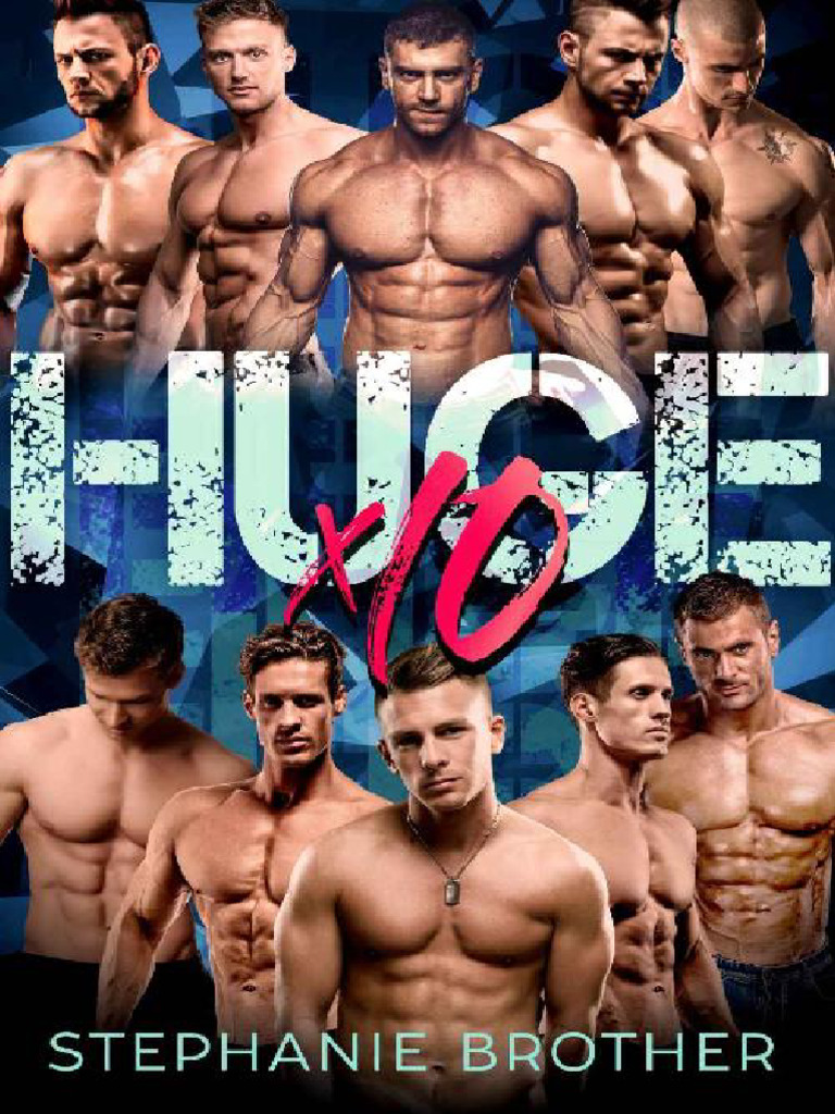 (Huge 8) Brother, Stephanie - HUGE X10 - A MEGA MENAGE REVERSE HAREM ROMANCE | PDF