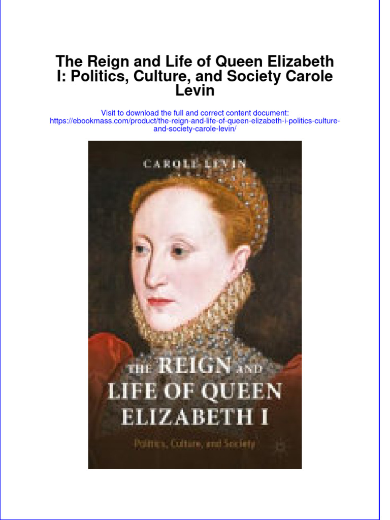 The Reign and Life of Queen Elizabeth I: Politics, Culture, and Society ... The Reign and Life of Queen Elizabeth I: Politics, Culture, and Society ...
