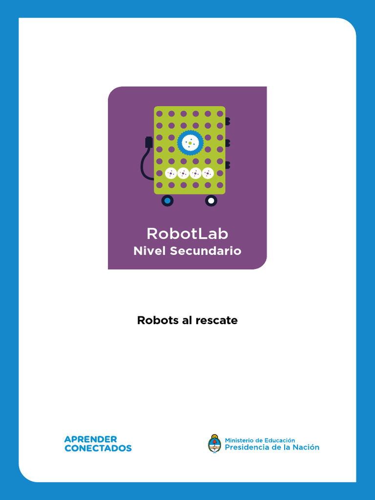 AprenderConectados-RobotLab - SECUNDARIA 01 Robots Al Rescate | PDF | Robot | Robótica