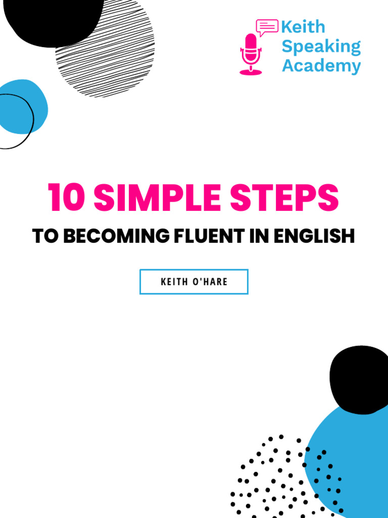 10_Simple_Steps_to_Becoming_Fluent_in_English | Download Free PDF | Fluency | English Language