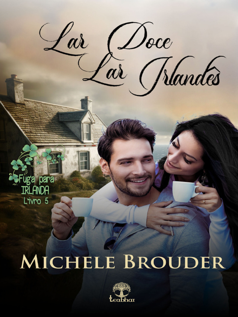 Michele Brouder - Fuga para Irlanda 05 - Lar Doce Lar Irlandês (Oficial ...