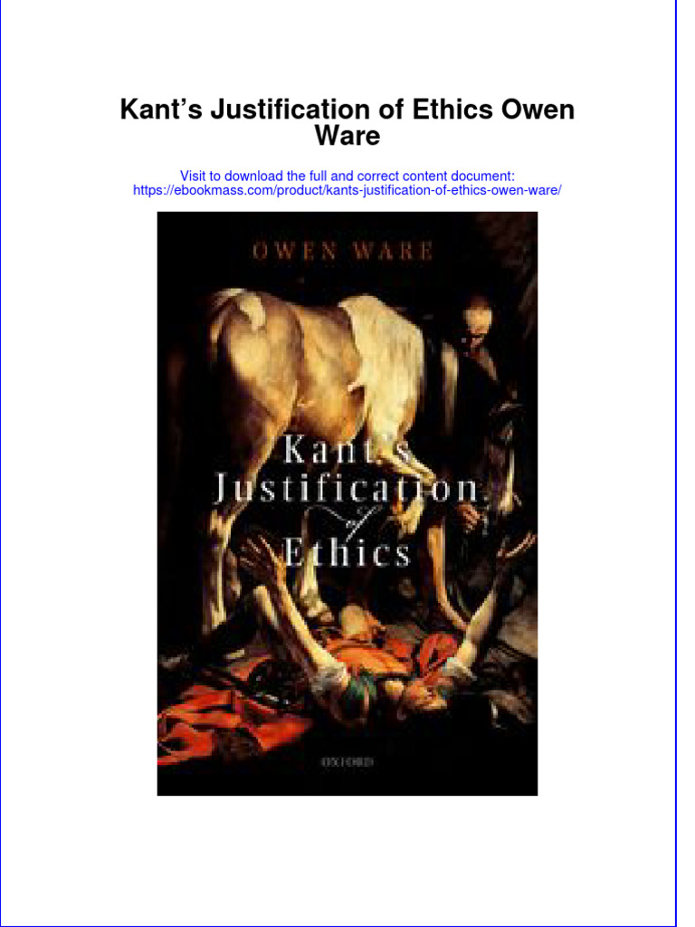 Kant's Justification of Ethics Owen Ware: Visit To Download The Full ...