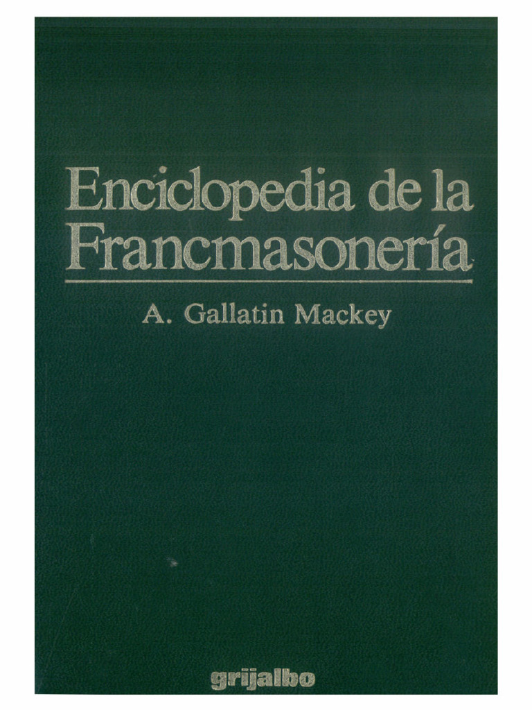 Enciclopedia de la Francmasoneria - A.Gallatin Mackey - Tomo I ...