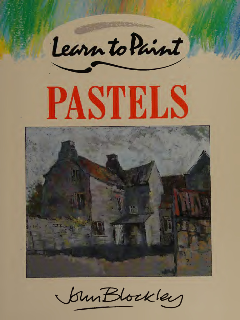 John Blockley: Pastel Painting Techniques | PDF | Pastel | Paintings