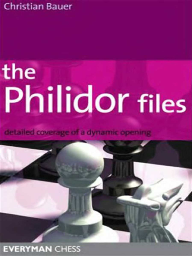 The Philidor Files - Detailed Coverage of a Dynamic Opening | PDF