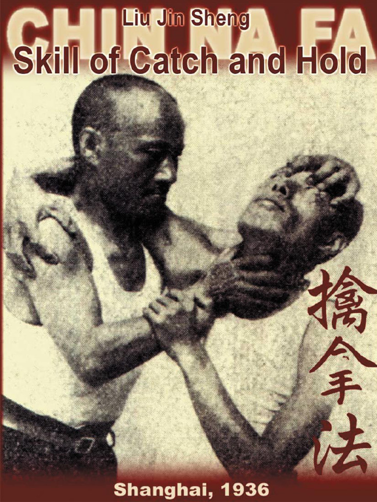 Chin Na Fa - Skill of Catch and Hold - Liu Jin Sheng | PDF | Chinese ...