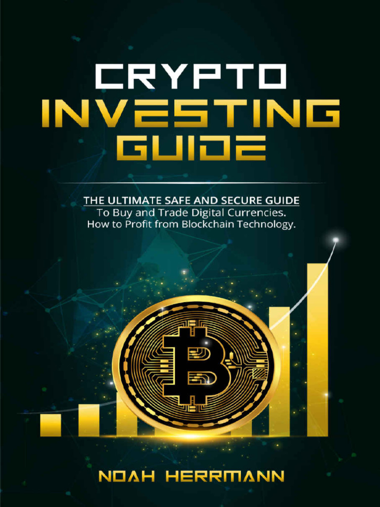 CRYPTO INVESTING GUIDE The Ultimate Safe and Secure Guide To Buy and ...