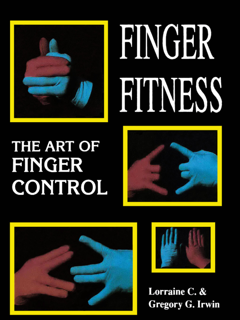 Finger Fitness - The Art of Finger - Lorraine C. & Gregory G. Irwin | PDF