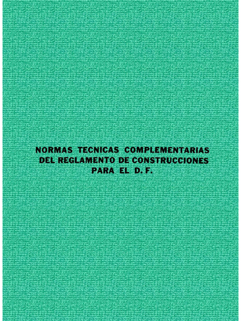 Normas Tecnicas Complementarias Reglamento Construccion 1987 | PDF