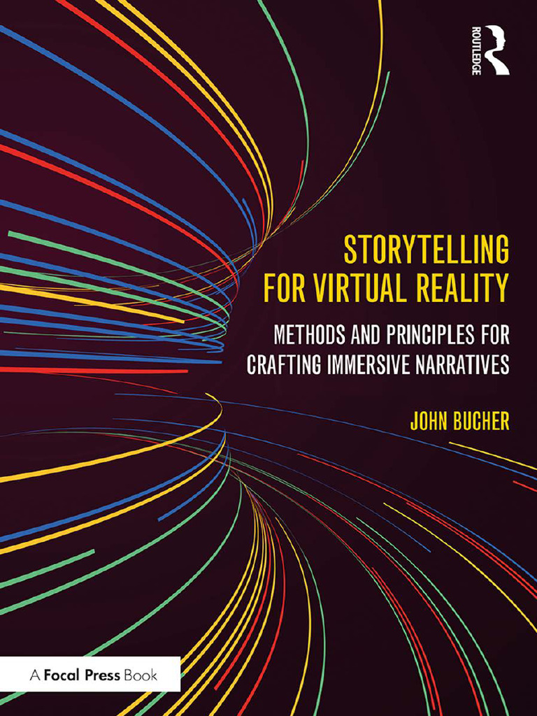 STORYTELLING FOR VIRTUAL REALITY - John Bucher | PDF | Virtual Reality