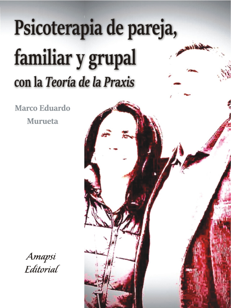 Psicoterapia de Pareja, Familiar y Grupal Con La Teoría de La Praxis Con Portada Final | PDF ...