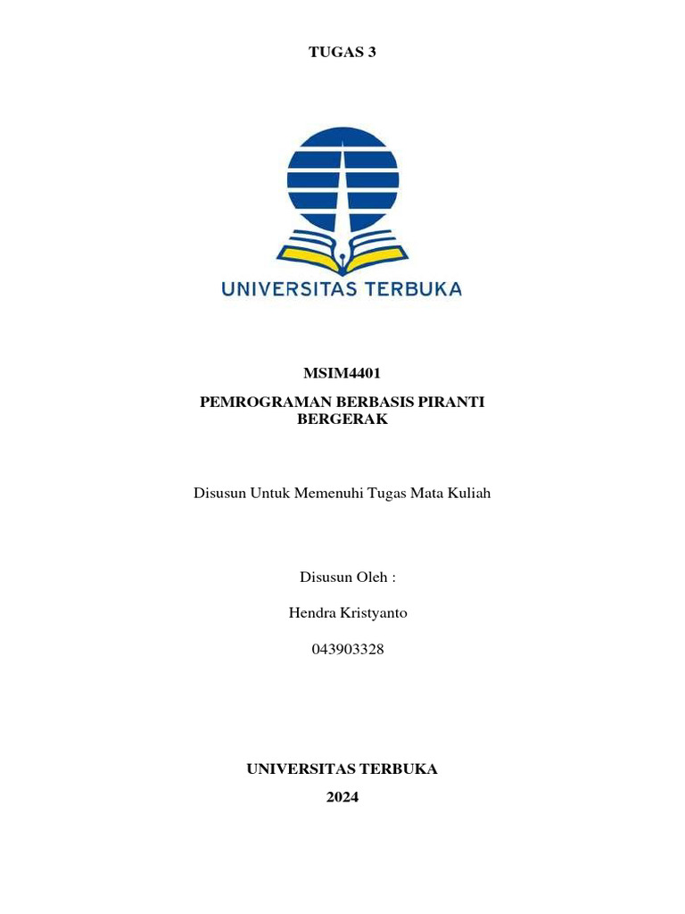Tugas 3 - Hendra Kristyanto - 043903328 - MSIM4401 - PEMROGRAMAN BERBASIS PIRANTI BERGERAK | PDF ...