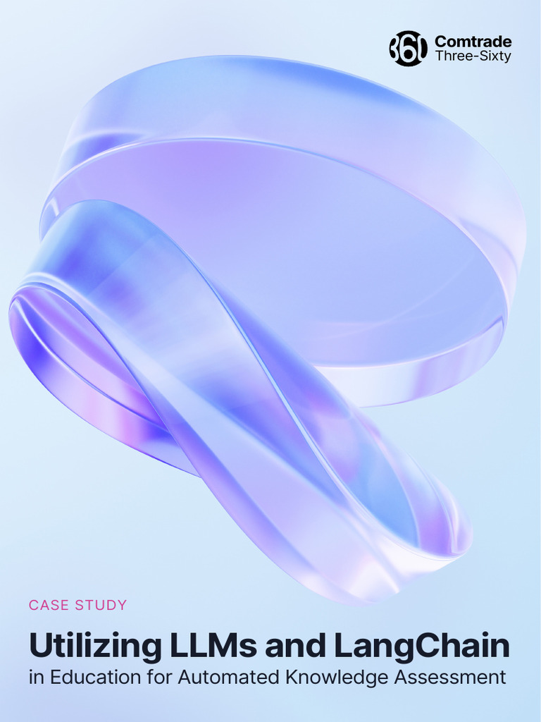 Case Study Utilizing LLMs and LangChain in Education For Automated Knowledge Assessment Comtrade ...