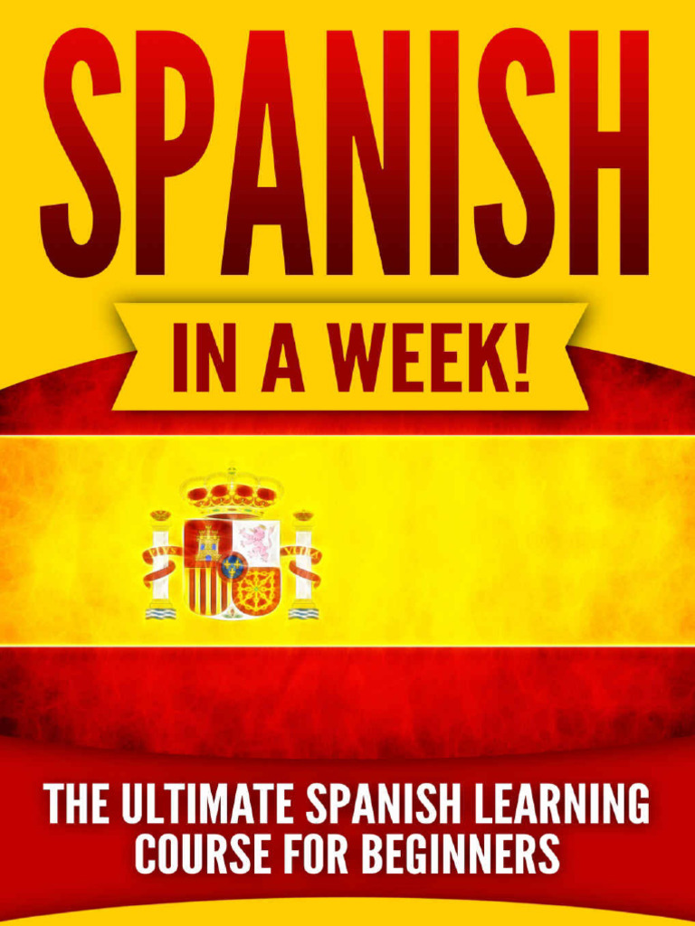 Spanish Basics in A Week The Ultimate Spanish Learning Course For ...