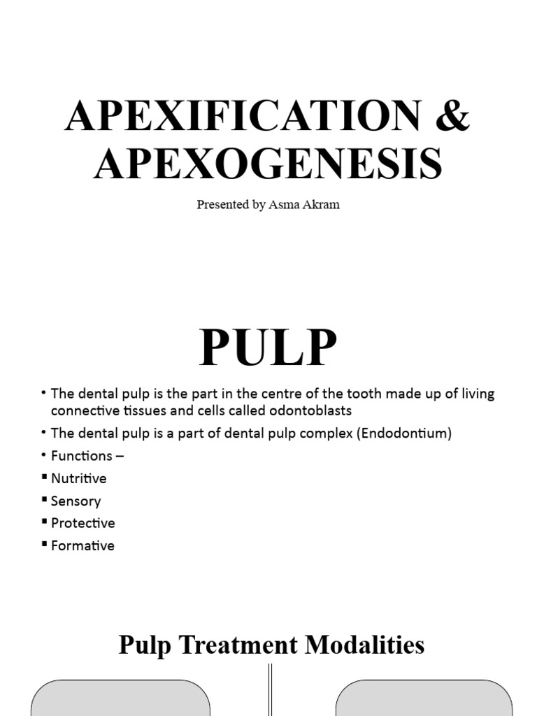 Apexification and Apexogenesis Explained | PDF | Dentistry Branches | Tooth
