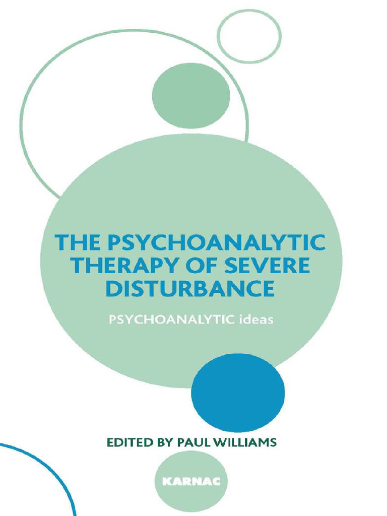The Psychoanalytic Therapy of Severe Disturbance Paul Williams Psychoanalytic Ideas, 2010 | PDF ...