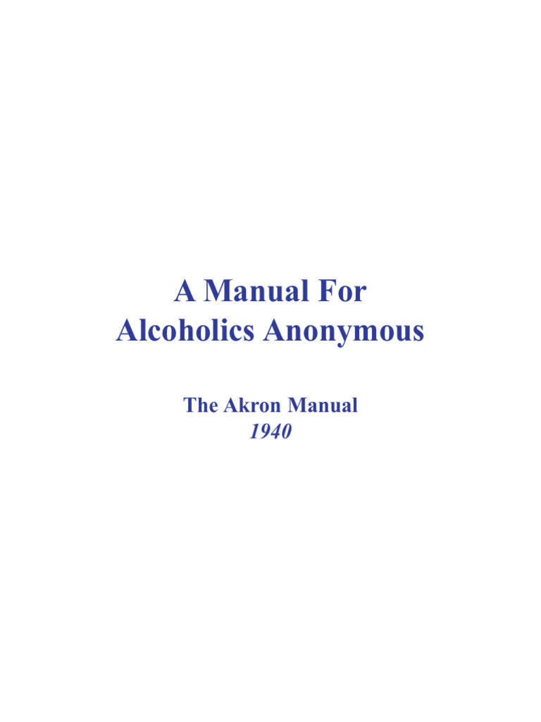 1 Akron Manual 1940 | PDF | Alcoholics Anonymous | Twelve Step Program