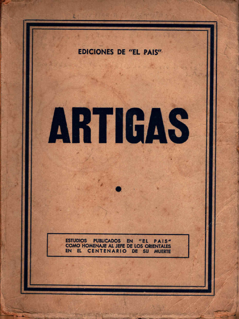 ARTIGAS en Su Centenario 1850-1950 Ediciones de EL PAIS | PDF