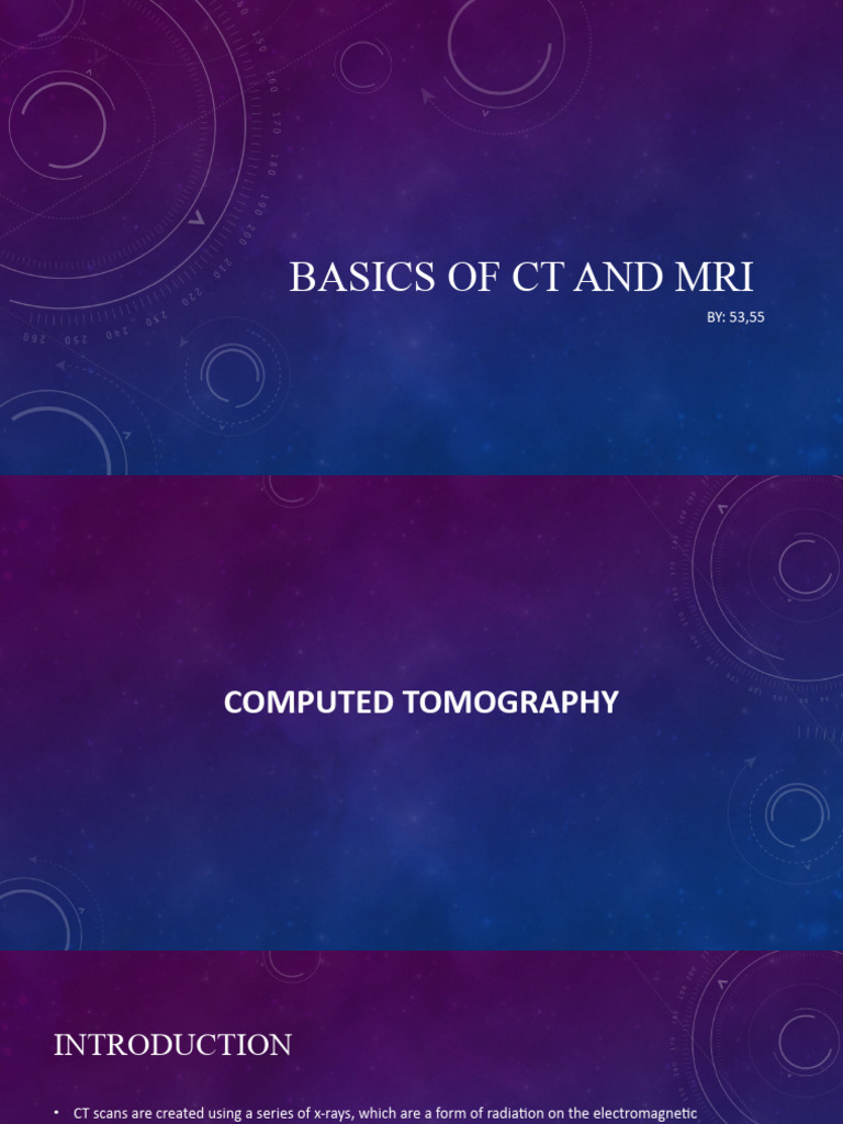 Basics of CT and Mri | PDF | Magnetic Resonance Imaging | Ct Scan