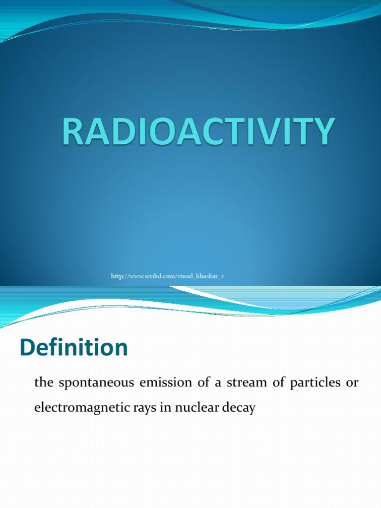 Radioactivity | PDF | Radioactive Decay | Nuclear Physics