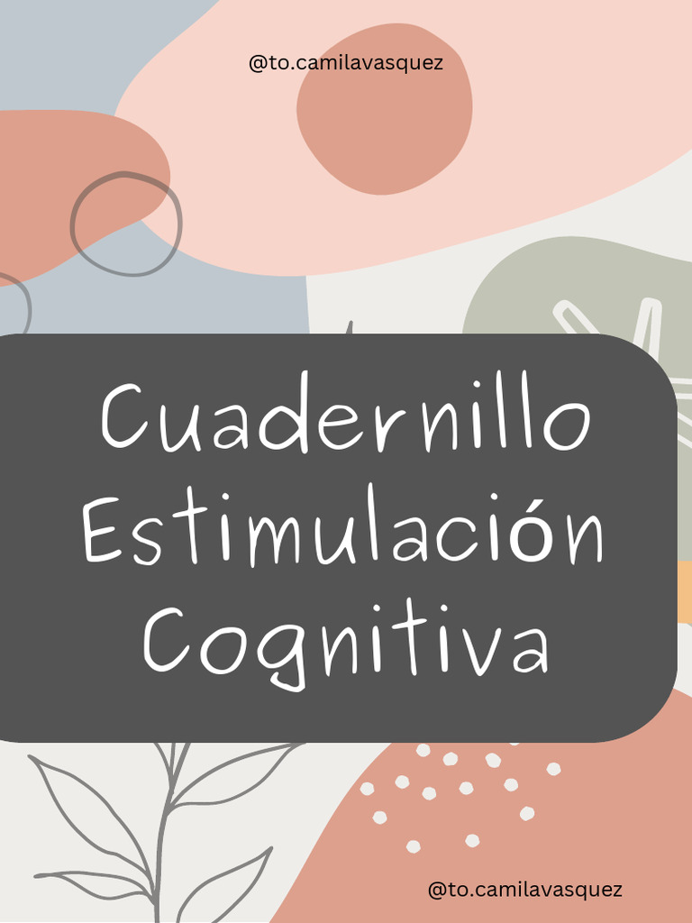 CUADERNILLO ADULTO MAYOR ESTIMULACIÓN COGNITIVA | Descargar gratis PDF | Neurociencia
