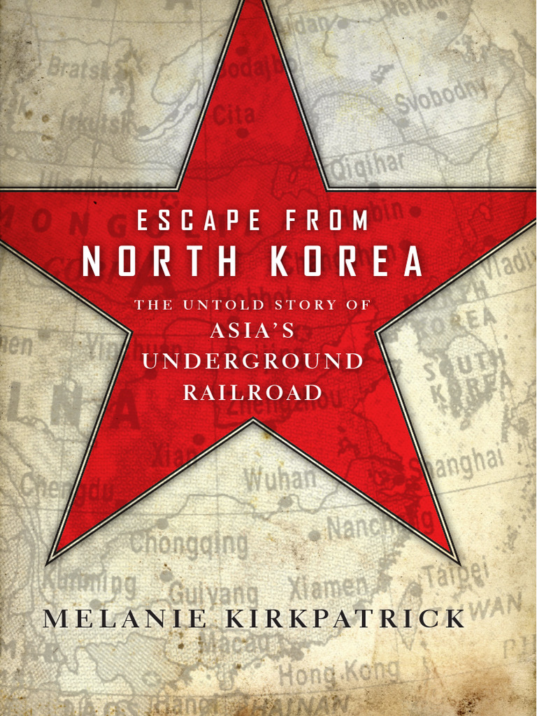 Melanie Kirkpatrick - Escape From North Korea - The Untold Story of ...