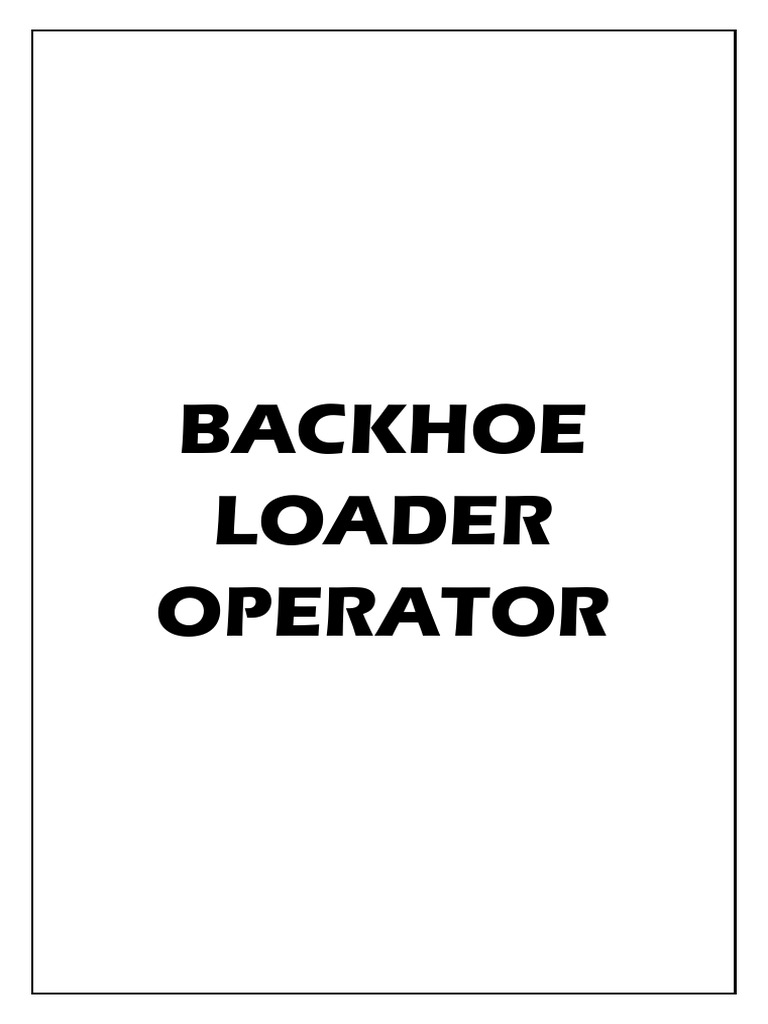 Backhoe Loader Operator | PDF