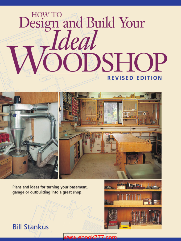 How To Design and Build Your Ideal Woodshop - Bill Stankus | PDF ...