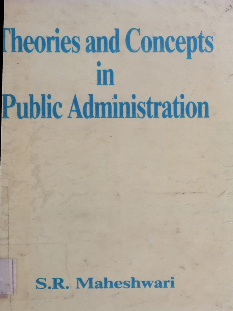 Theories and Concepts in Public Administration - DR Shriram Maheshwari ...