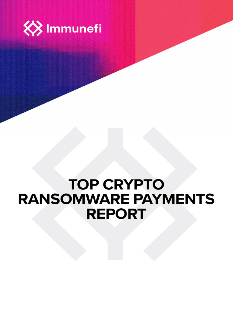 Immunefi Top Crypto Ransomware Payments Report | PDF | Ransomware ...