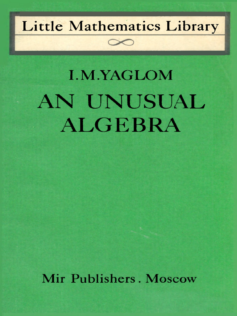 An Unusual Algebra - (Little Mathematics Library) I.M.Yaglom Mir ...