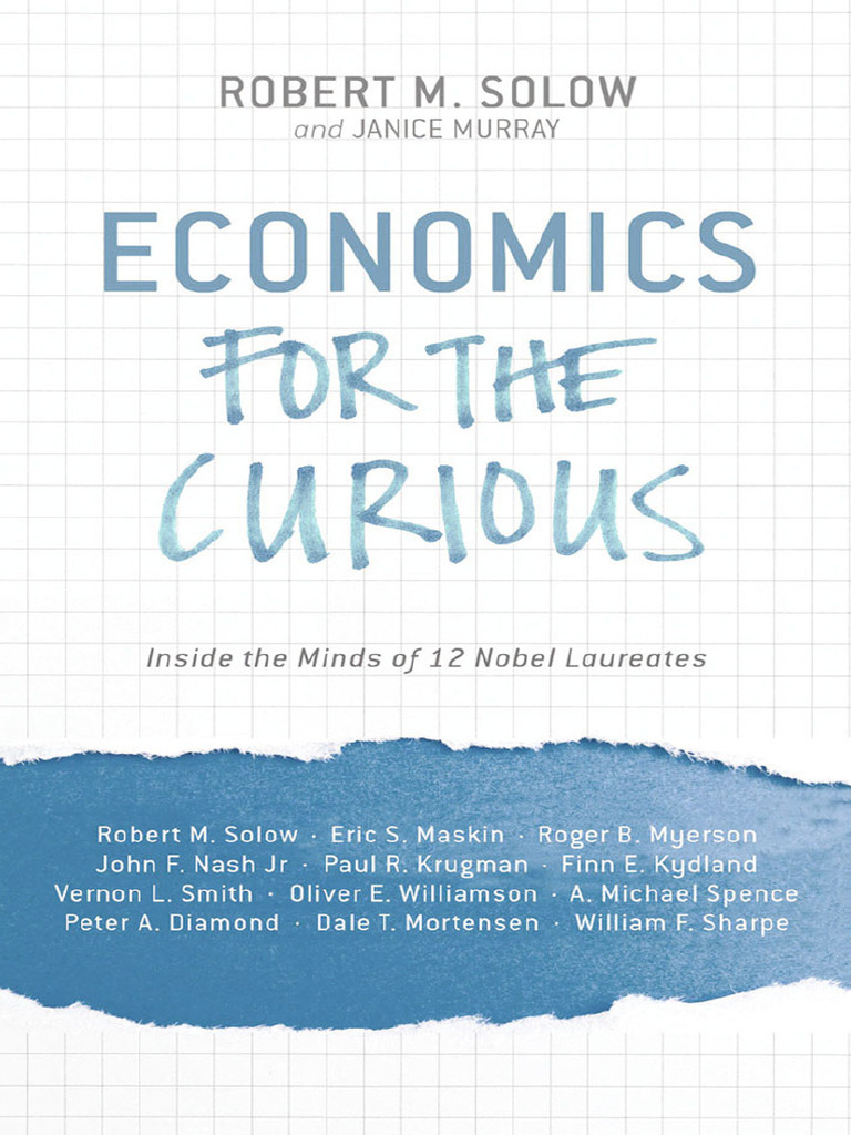 Robert M Solow - Economics For The Curious | PDF | Recession | Great Depression