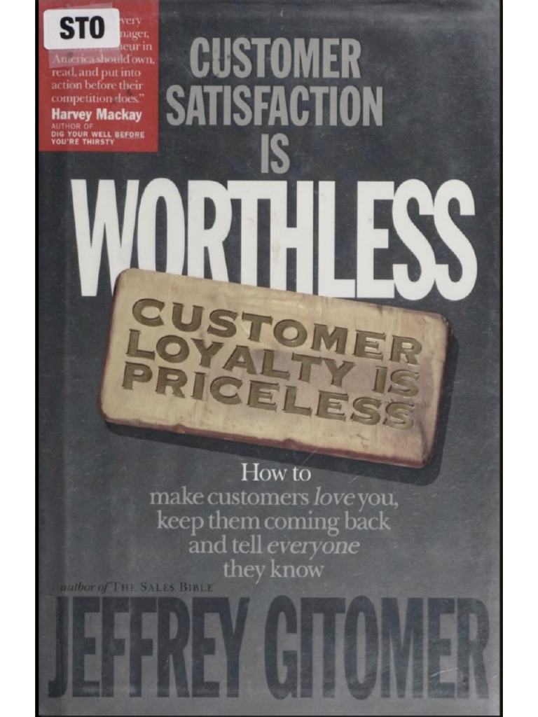 Customer Satisfaction Is Worthless, Customer Loyalty Is Priceless How ...