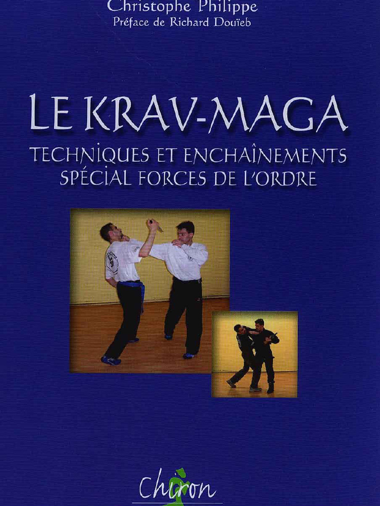 Le Krav-Maga Techniques Et Enchaînements Spécial Forces de L'ordre ...