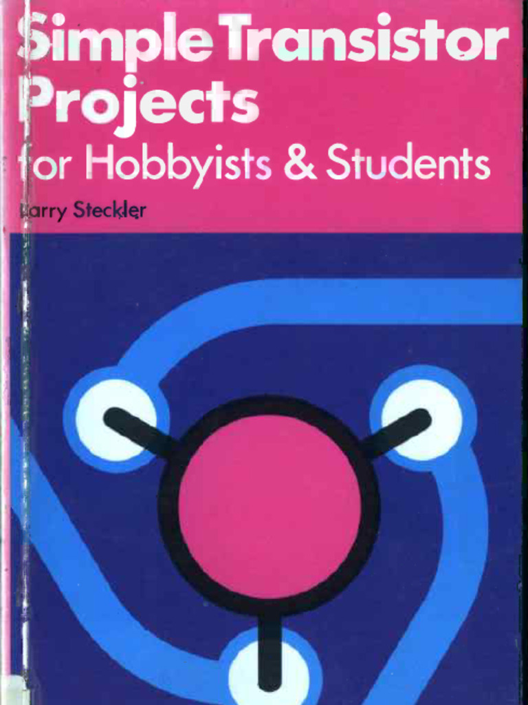 Simple Transistor Projects For Hobbyists & Students - Steckler | PDF ...