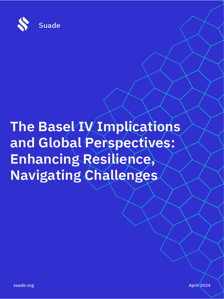 The Basel IV Implications and Global Perspectives - Enhancing Resilience, Navigating Challenges ...
