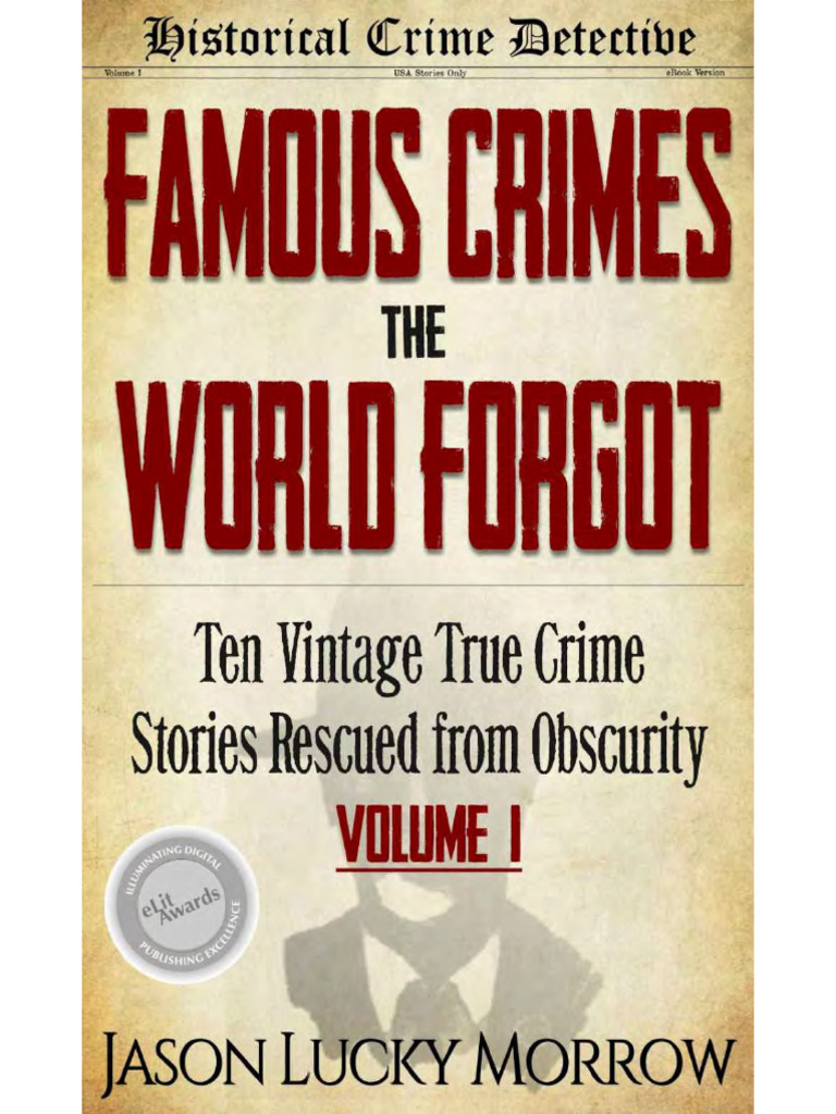 Famous Crimes The World Forgot - Ten Vintage True Crime Stories Rescued ...