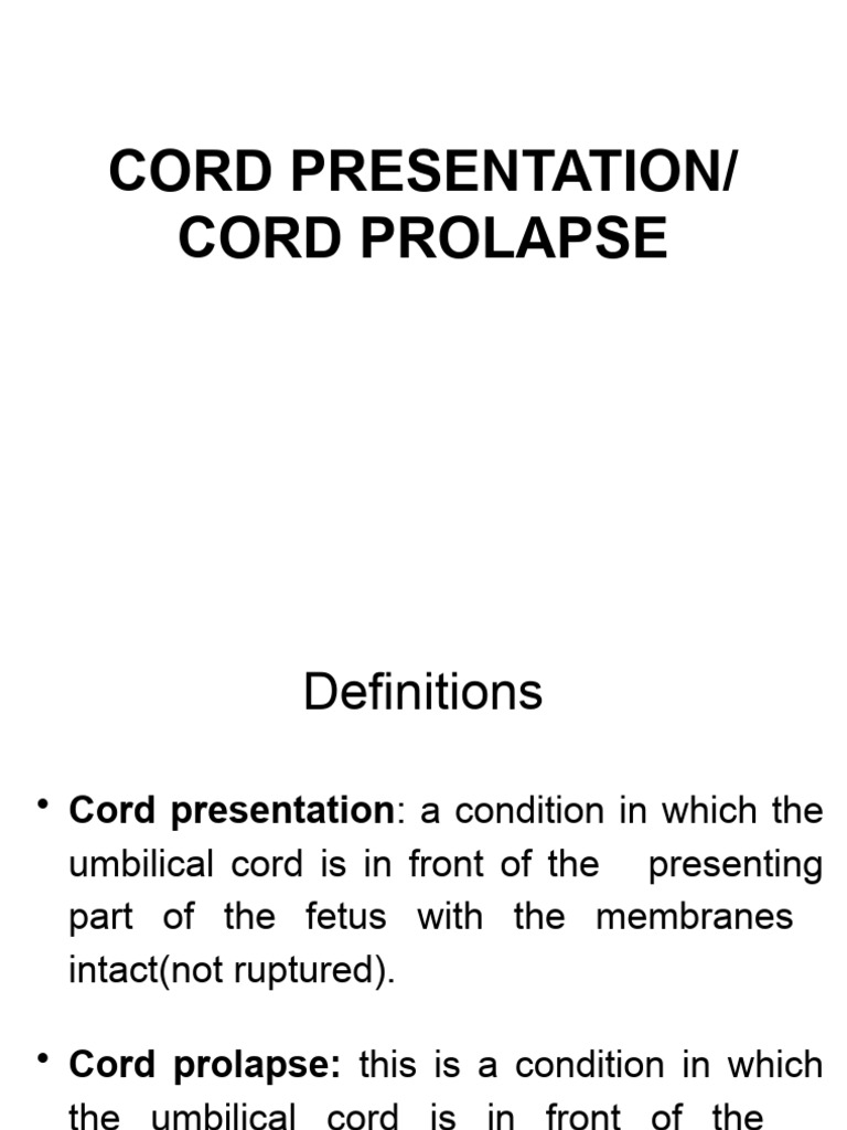 Cord Prolapse and Cord Presentation | PDF | Childbirth | Medical ...