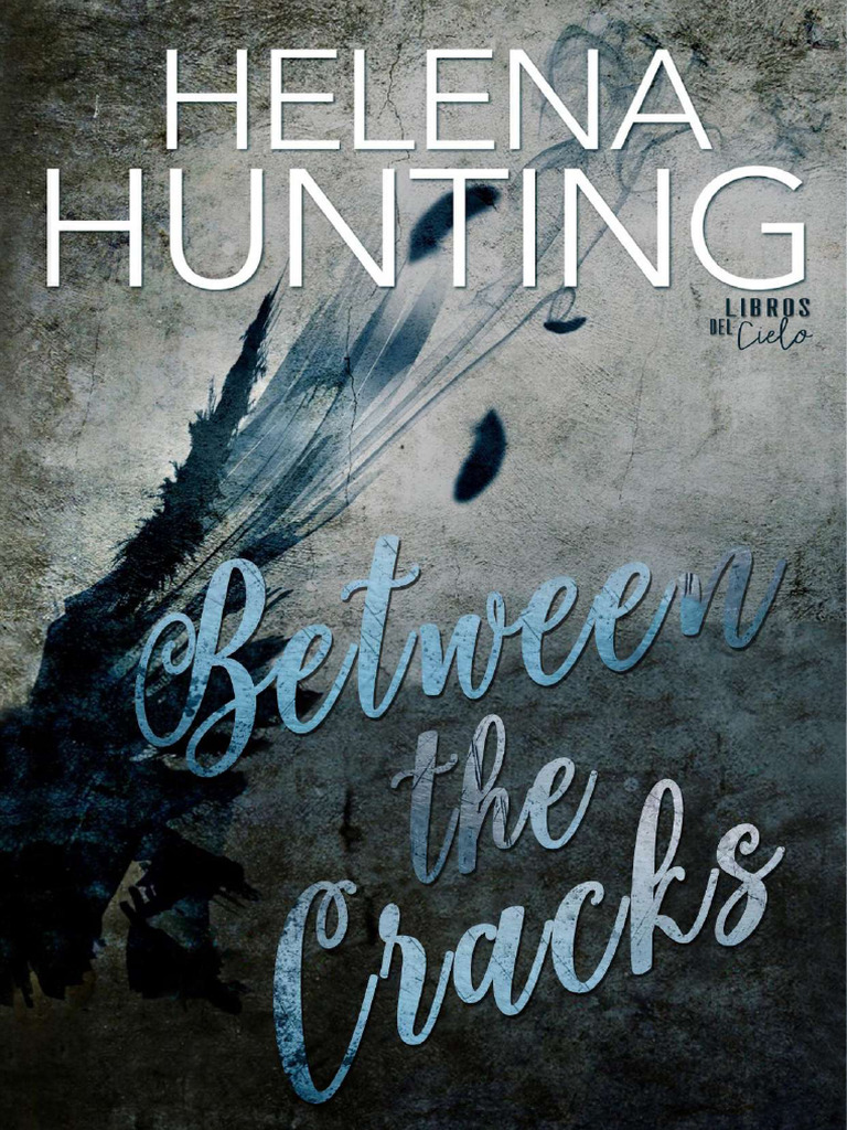 01.5 Between The Cracks - Helena Hunting | PDF | Pesadilla