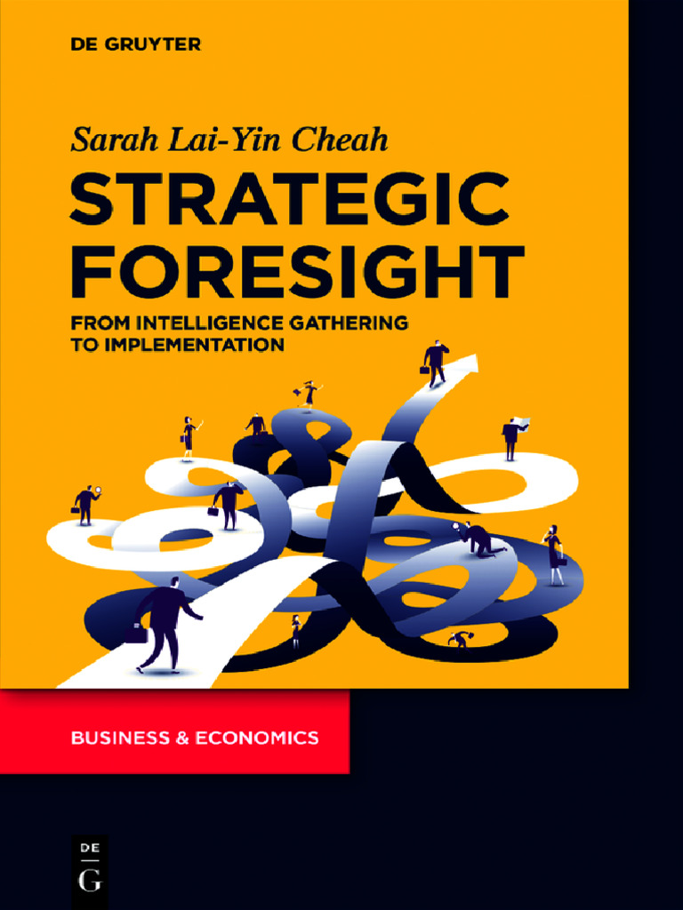 Strategic Foresight From Intelligence Gathering to Implementation (Sarah Lai-Yin Cheah) (Z ...