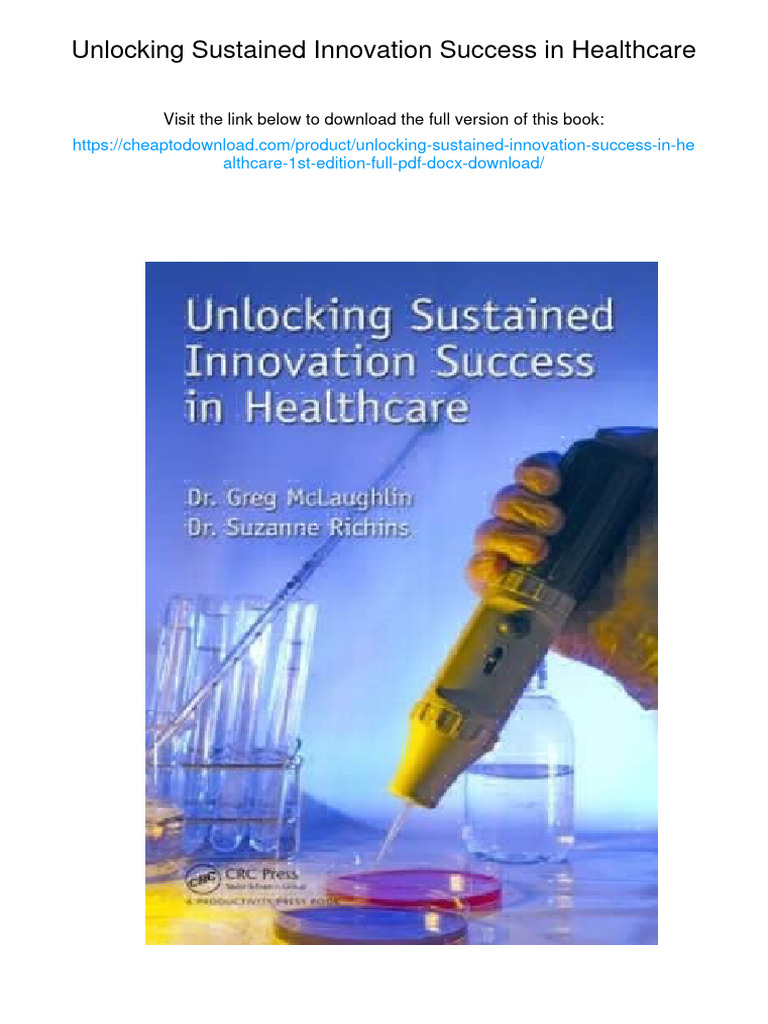Unlocking Sustained Innovation Success in Healthcare. ISBN 1482239809 ...
