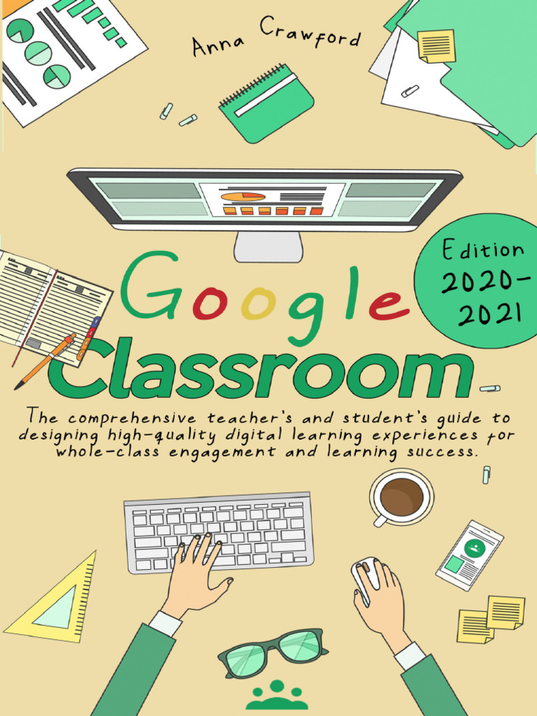 Google Classroom The Comprehensive Teachers and Student's Guide To ... Google Classroom The Comprehensive Teachers and Student's Guide To ...