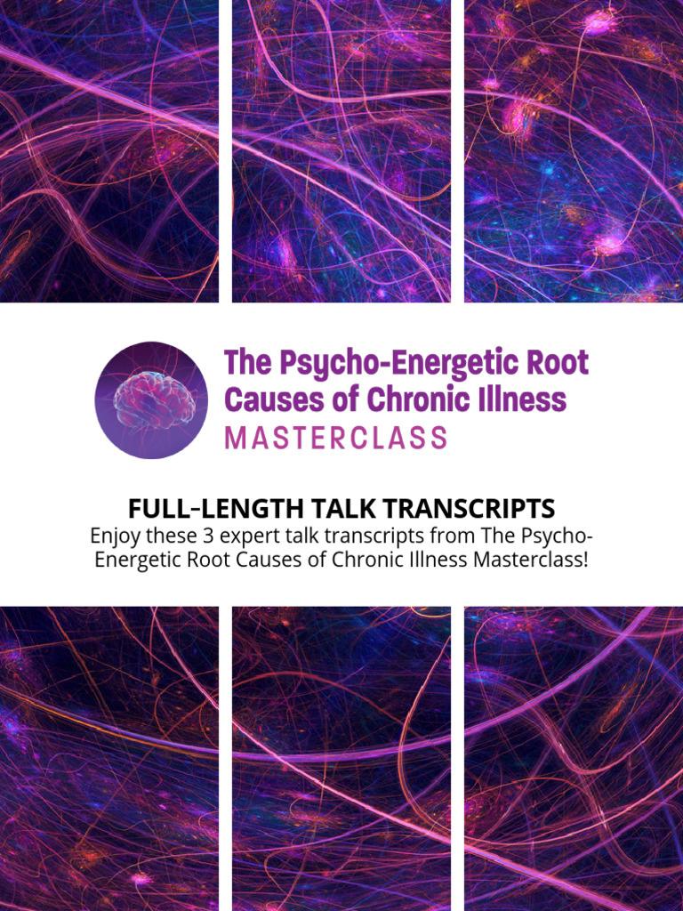 3 Interview Transcripts From Psycho Energetic Root Causes of Chronic Illness Masterclass | PDF ...