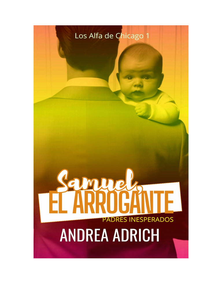 Samuel El Arrogante Padres Inesperados Los Alfa de Chicago 01 Andrea ...