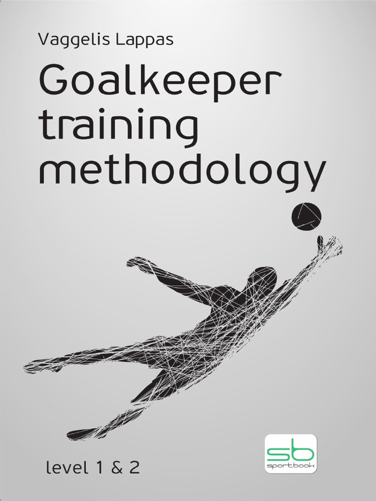 Sample Goalkeeper Training Methodology | PDF | Psychology