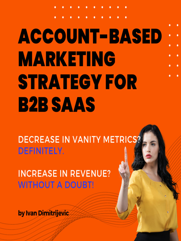 ABM Strategy For B2B SaaS | PDF | Marketing | Return On Investment