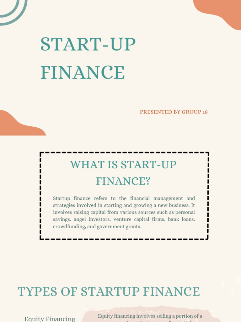 Group-18 - STARTUP FINANCE | PDF | Startup Company | Small Business ...