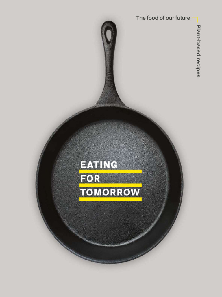Eating For Tomorrow - Companion Recipe Book | PDF | Diet (Nutrition ...