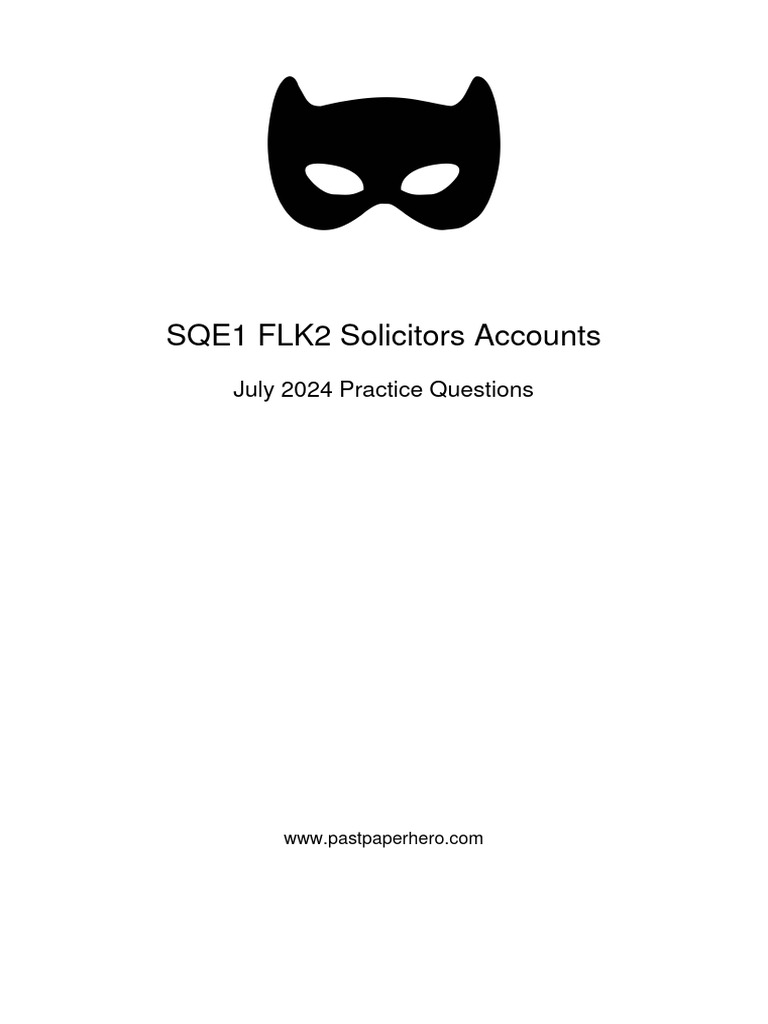 Pastpaperhero Sqe1 Flk2 Solicitors Accounts July 2024 Practice Questions Pdf Debits And