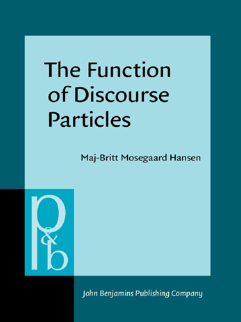 HANSEN. The Function of Discourse Particles A Study With Special Reference To Spoken Standard ...